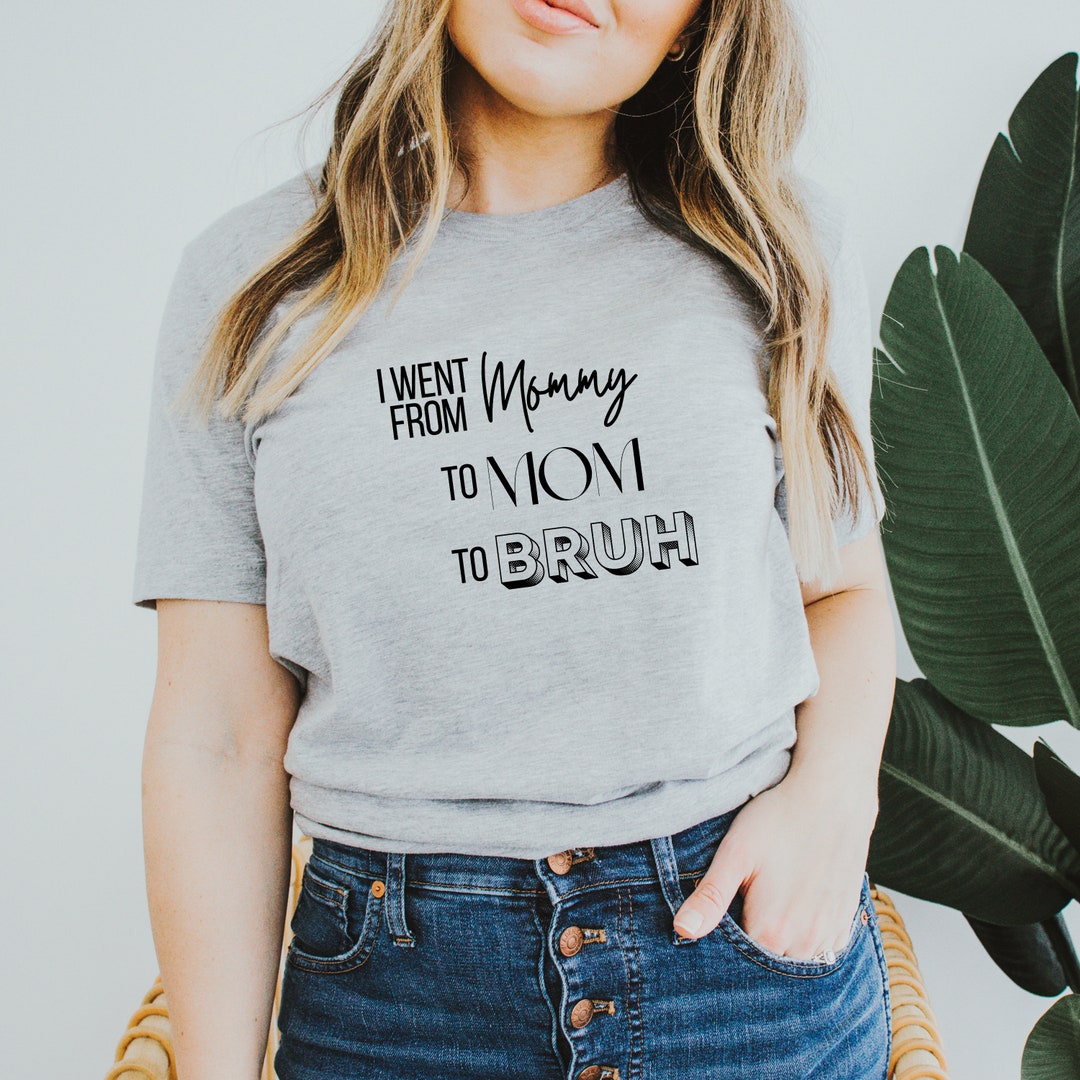 Mommy to Bruh, Funny Mother's Day 2024, Mom to Teens, Sassy Snarky ...