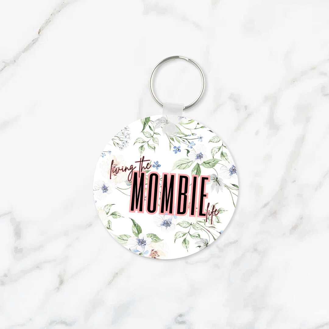 Living the Mombie Life, Mother's Day Gifts, Funny Keychains, Best ...