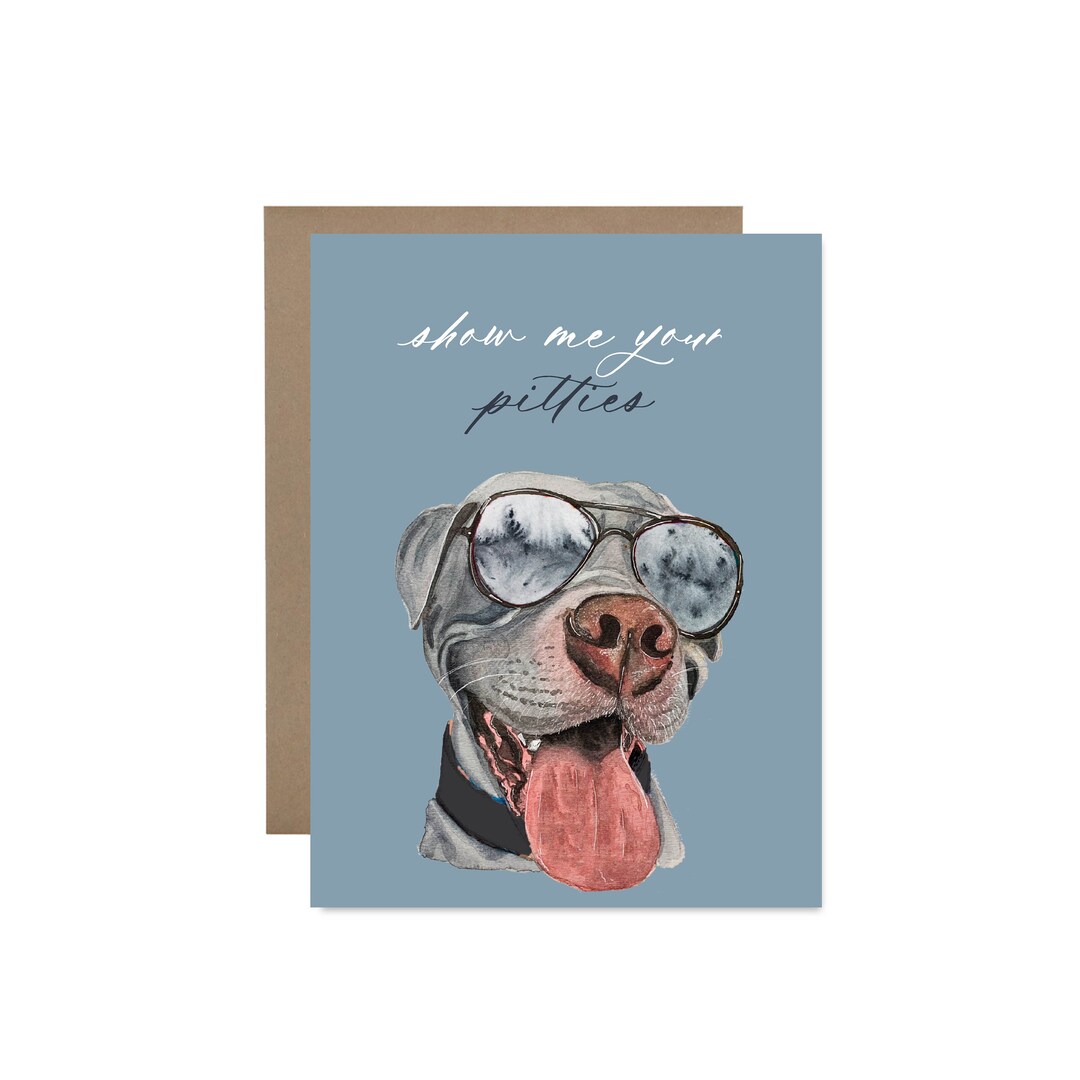 Show Me Your Pitties Pitbull Dog Pun Funny Birthday Valentines Day ...