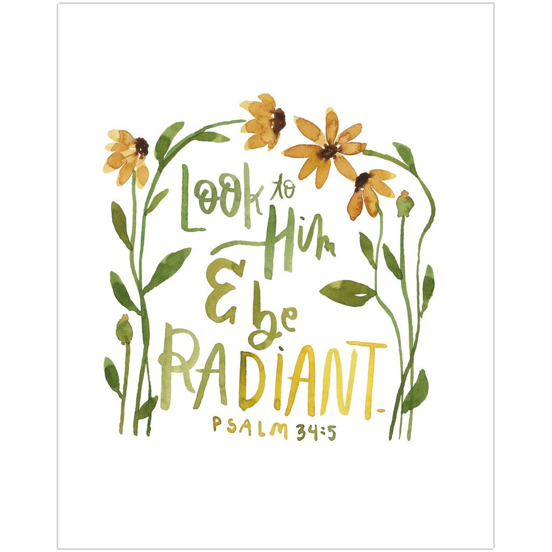 Look to Him and Be Radiant | 8x10 Art Print | Psalm 34:5 - Etsy