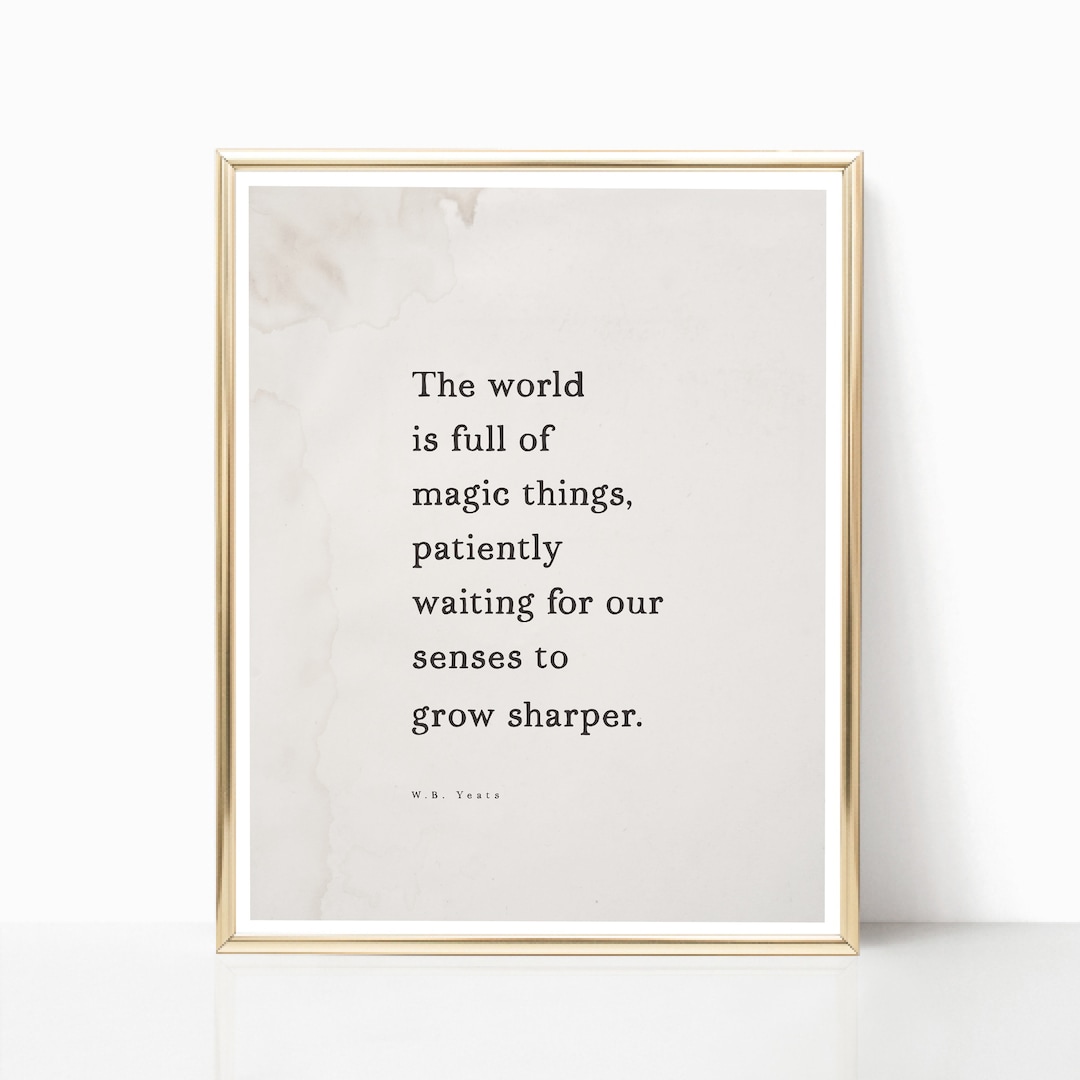 The World is Full of Magic Things QUOTE, Wall Decor, Typography, W.B ...