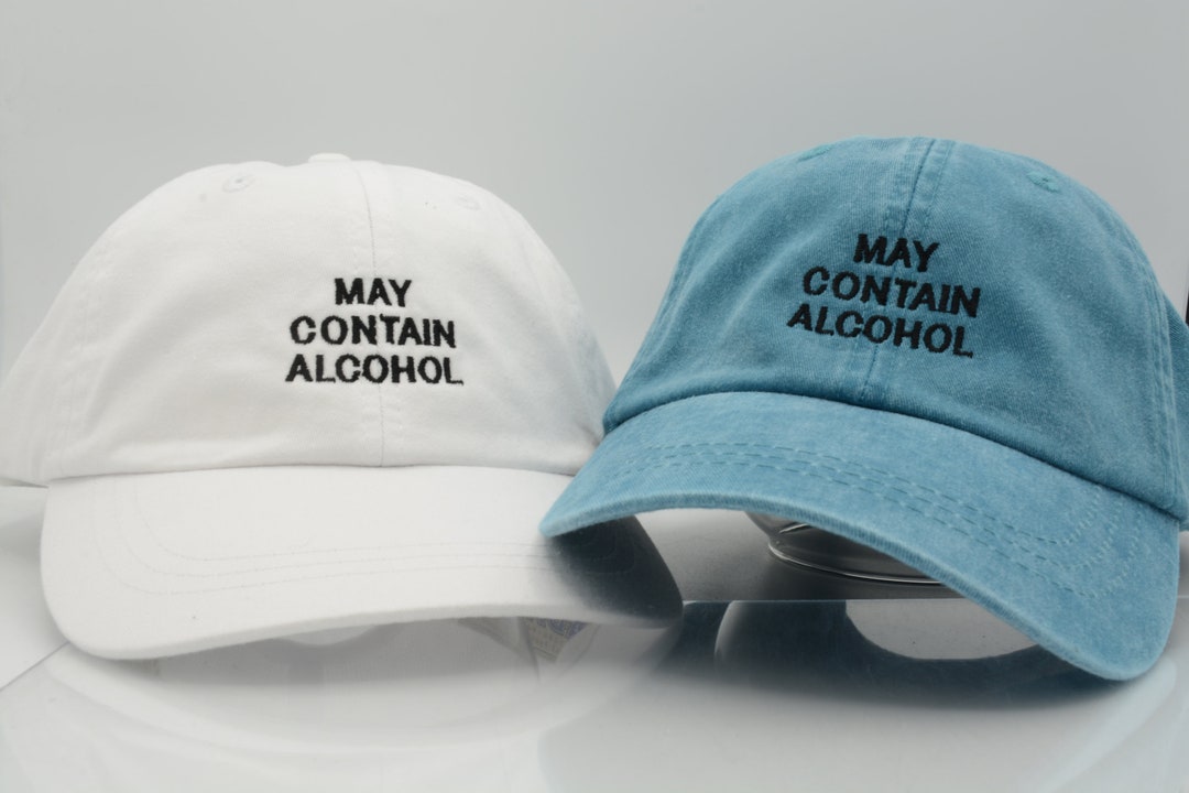 May Contain Alcohol Baseball Cap, Embroidered Unisex Ball Cap Women's ...