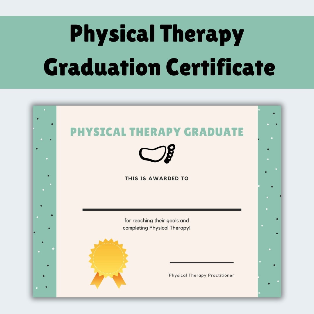 Printable Physical Therapy Graduation Certificate | PT Handouts ...