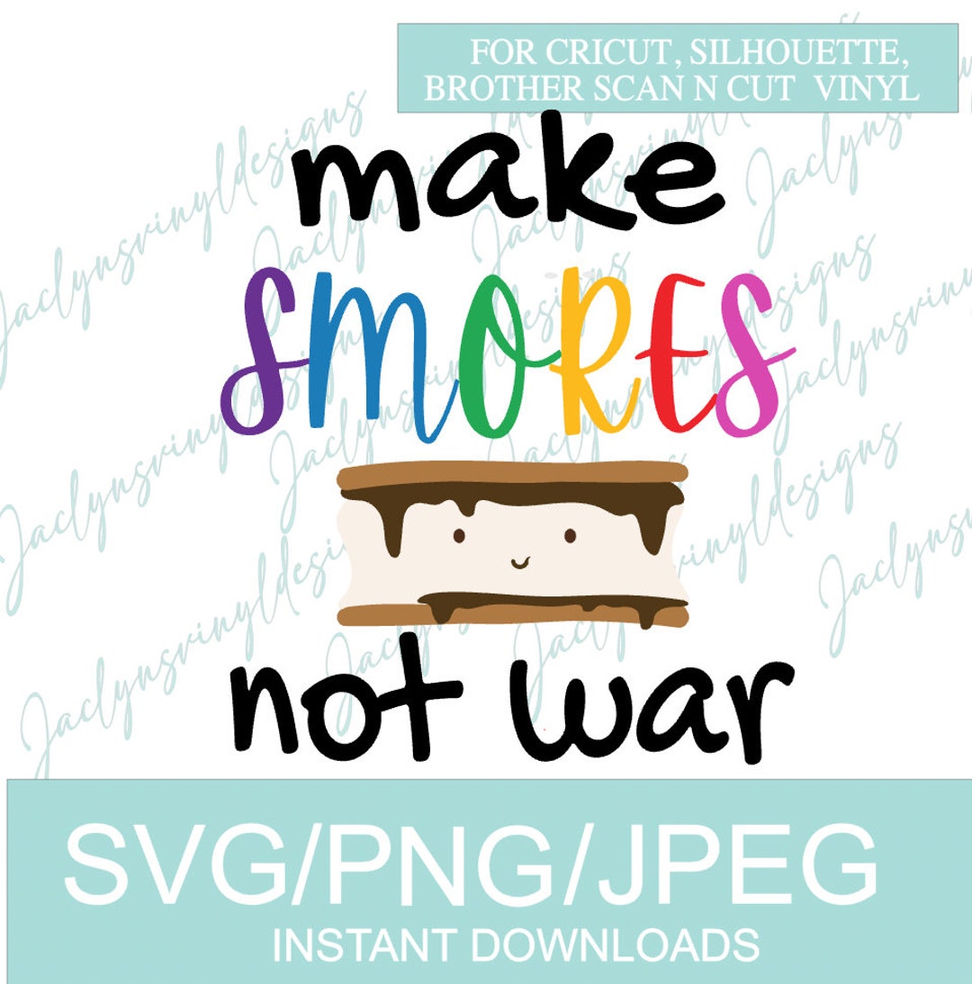 Digital Download Make Smores Not War SVG Design for Tshirt, Sweater ...