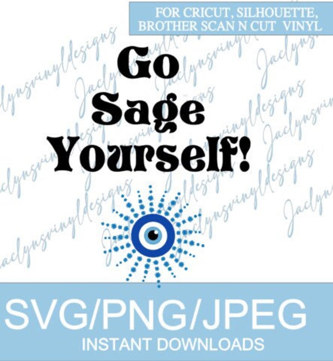 Digital Download Go Sage Yourself With Evil Eye Design for T-shirts, Towels, Mugs Witchy Tees ...