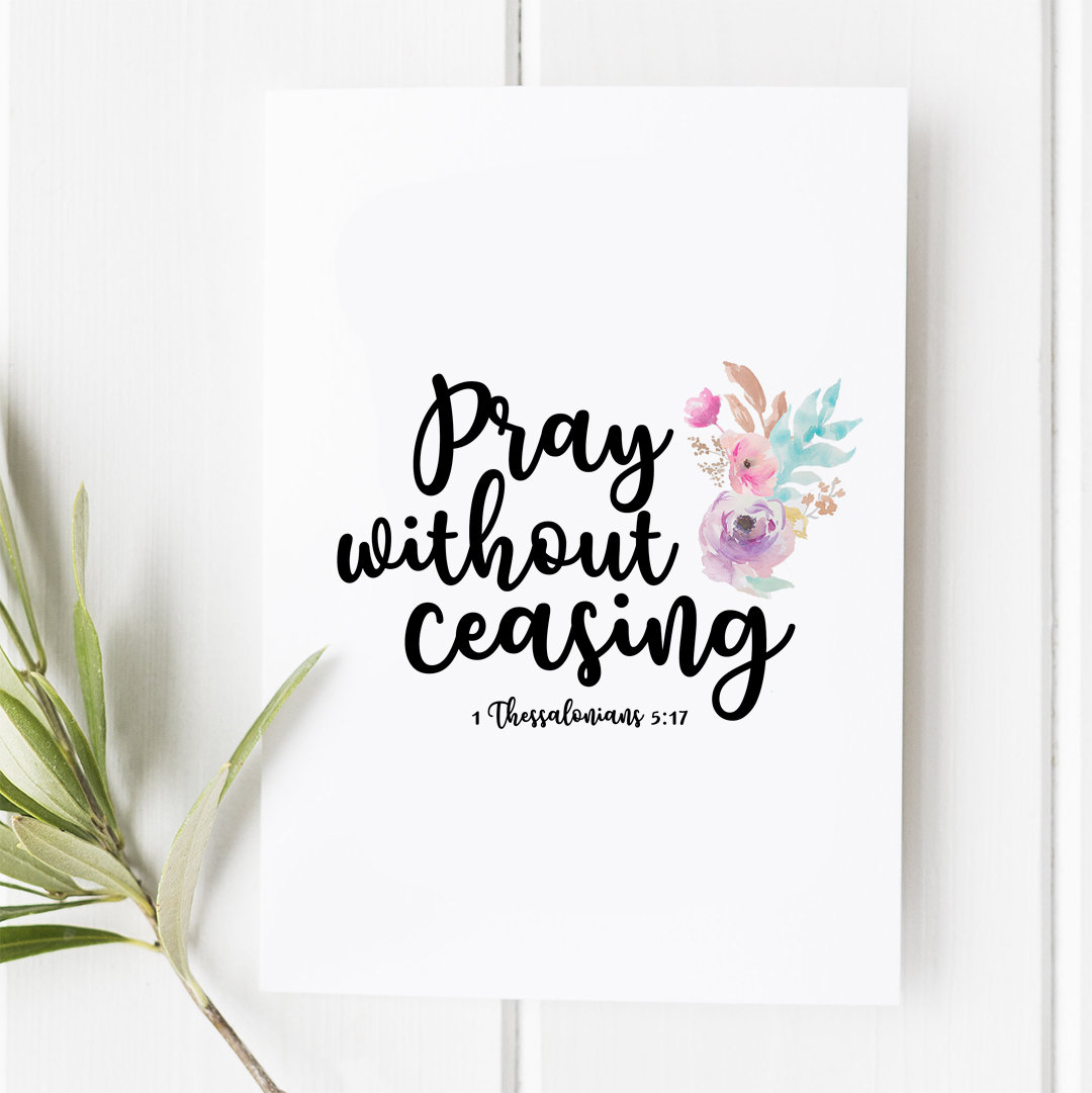 1 Thessalonians 5:17 Pray without ceasing KJV Scripture | Etsy