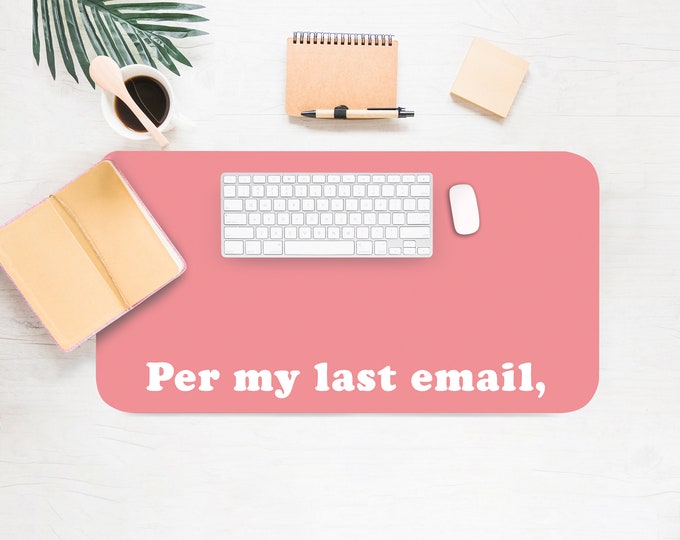 Per My Last Email Desk Mat, Sassy Desk Accessory, Cute Workspace, Funny ...
