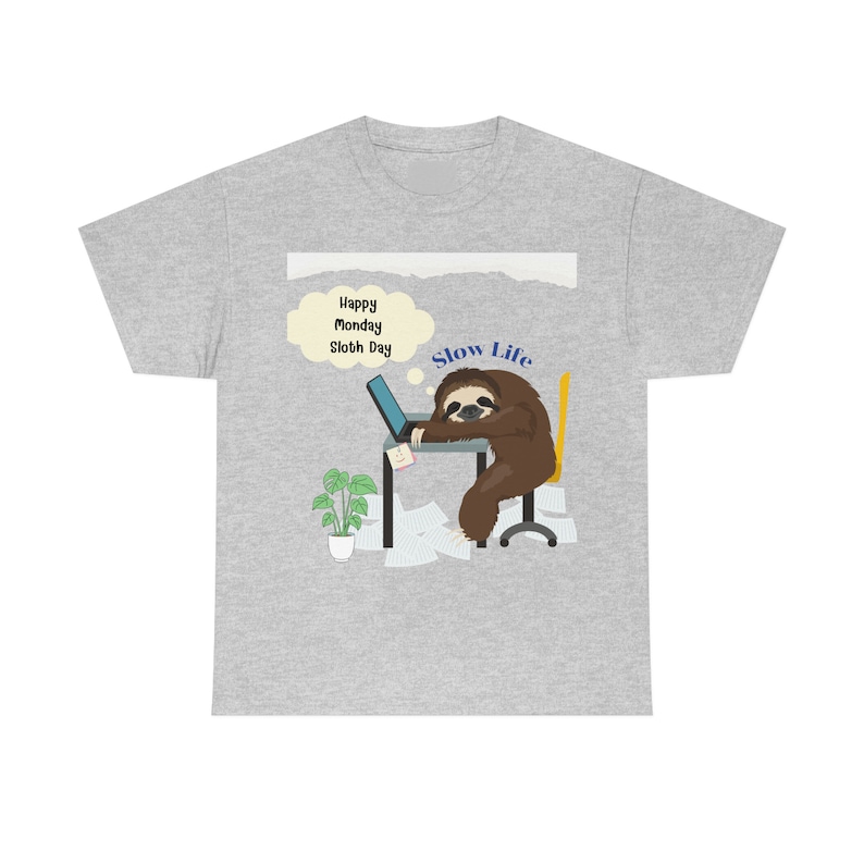 Its Monday, so Take It Easy, Lazy Like a Sloth Monday Tshirt, Take ...