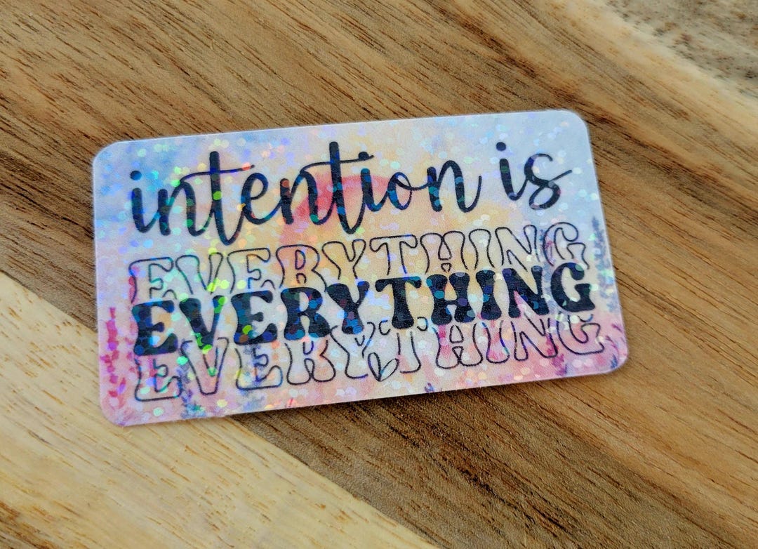 Intention is Everything Sticker, Inspirational Sticker - Etsy