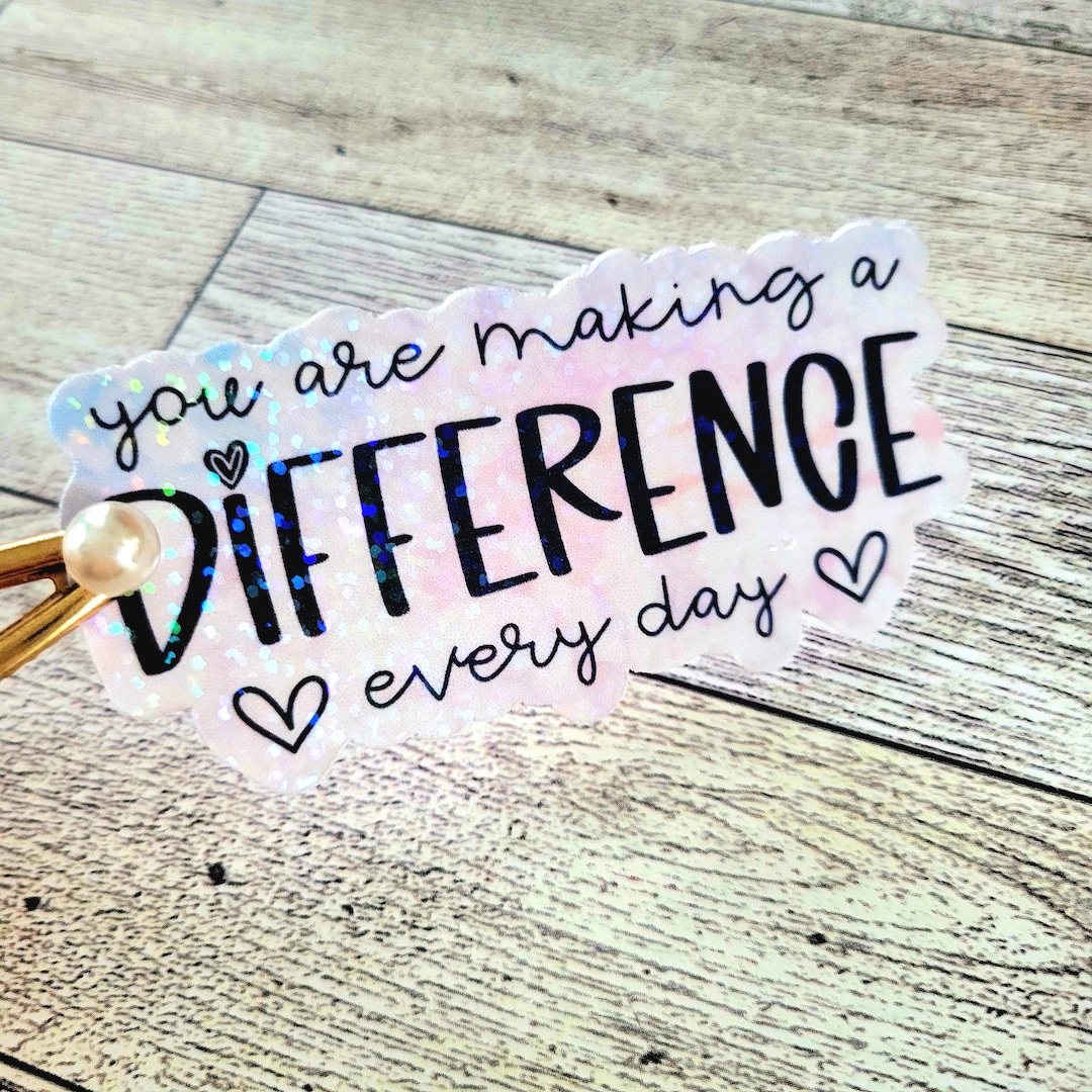 You Are Making a Difference Sticker, Inspirational Sticker - Etsy