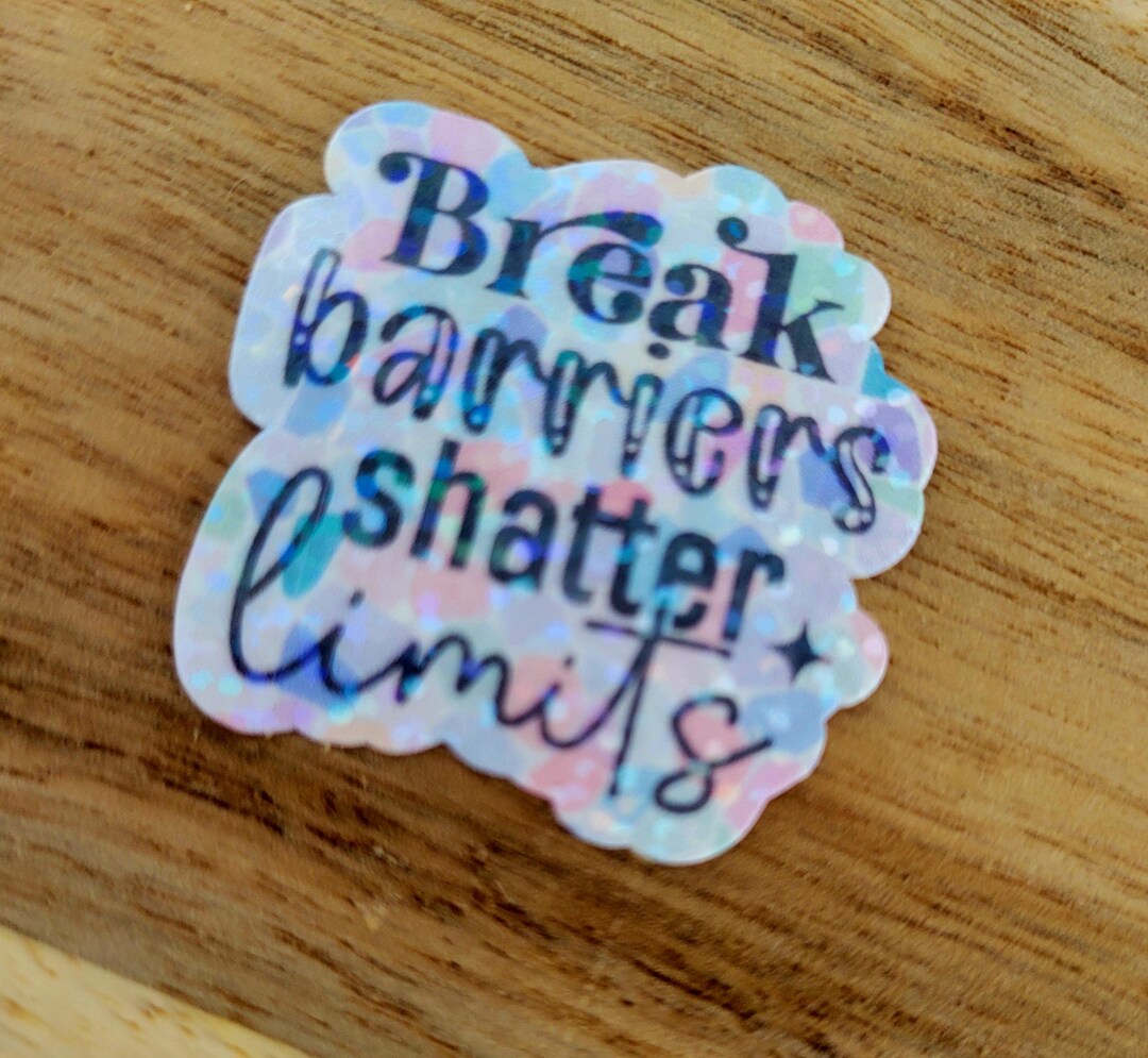 Break Barriers Shatter Limits, Inspirational Sticker - Etsy