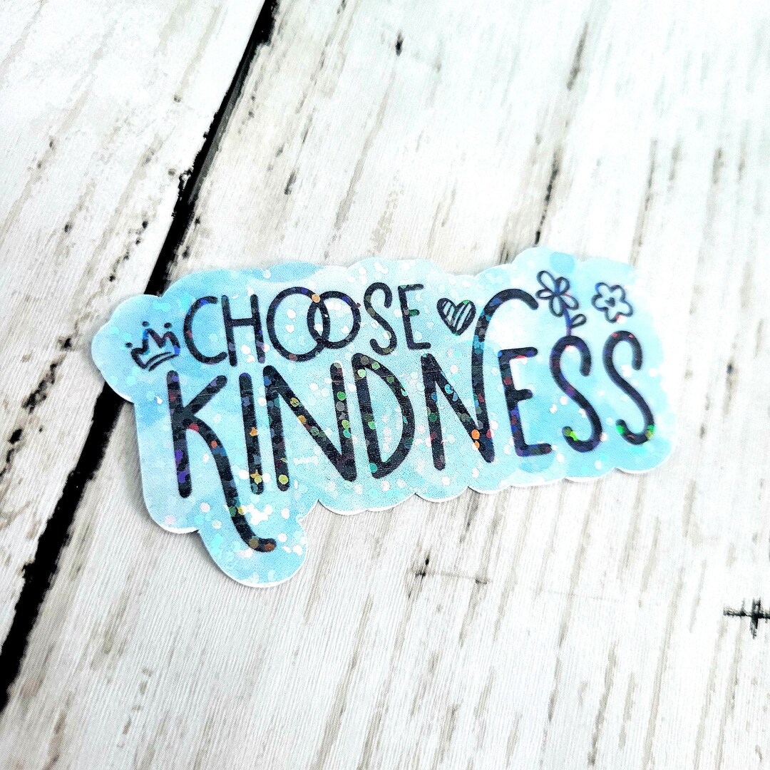 Choose Kindness, Inspirational Sticker, Sparkle Sticker - Etsy