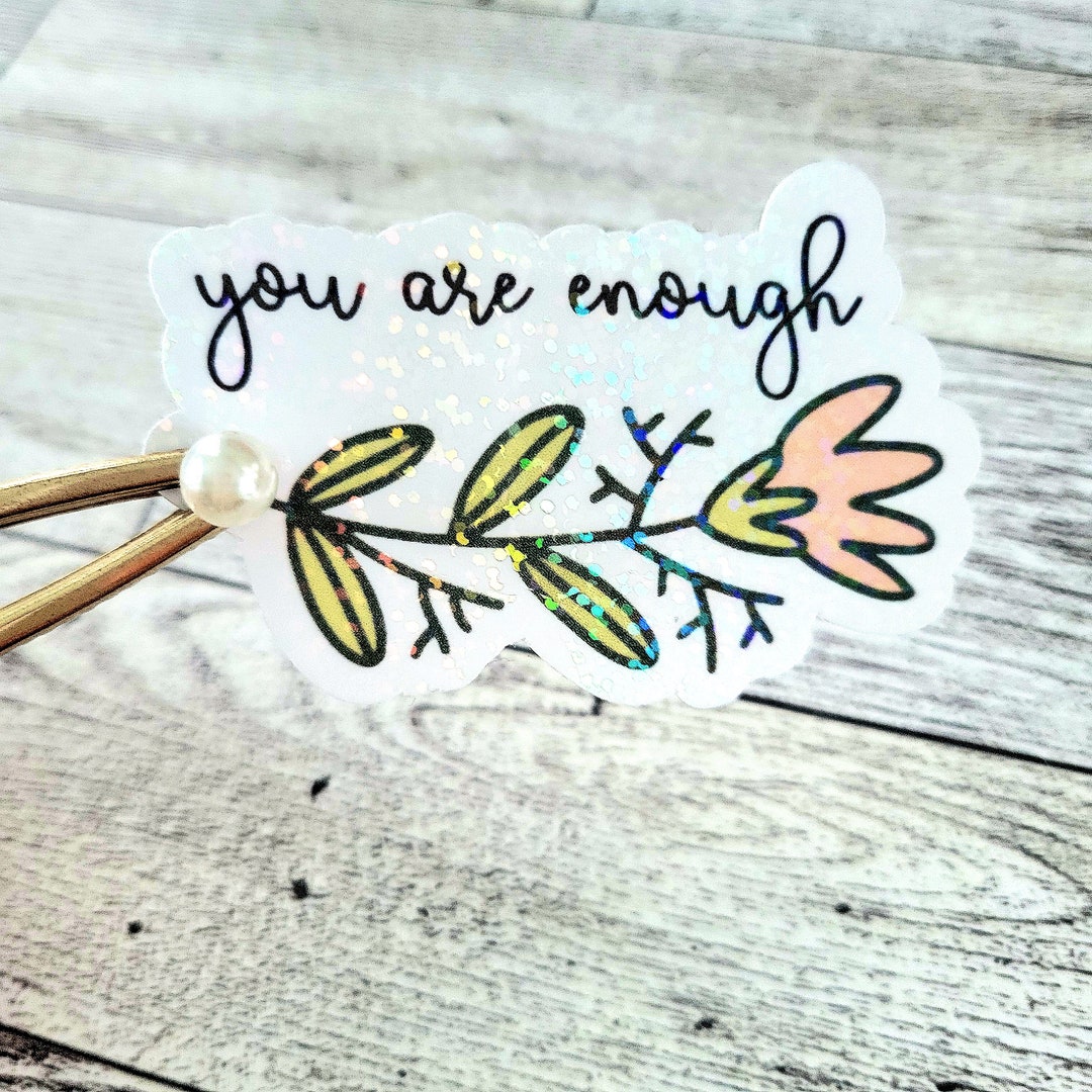 You Are Enough Sticker, Sparkle Sticker - Etsy