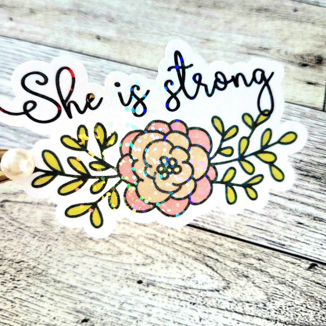 She is Strong Sticker Sparkle Sticker Inspirational Sticker - Etsy