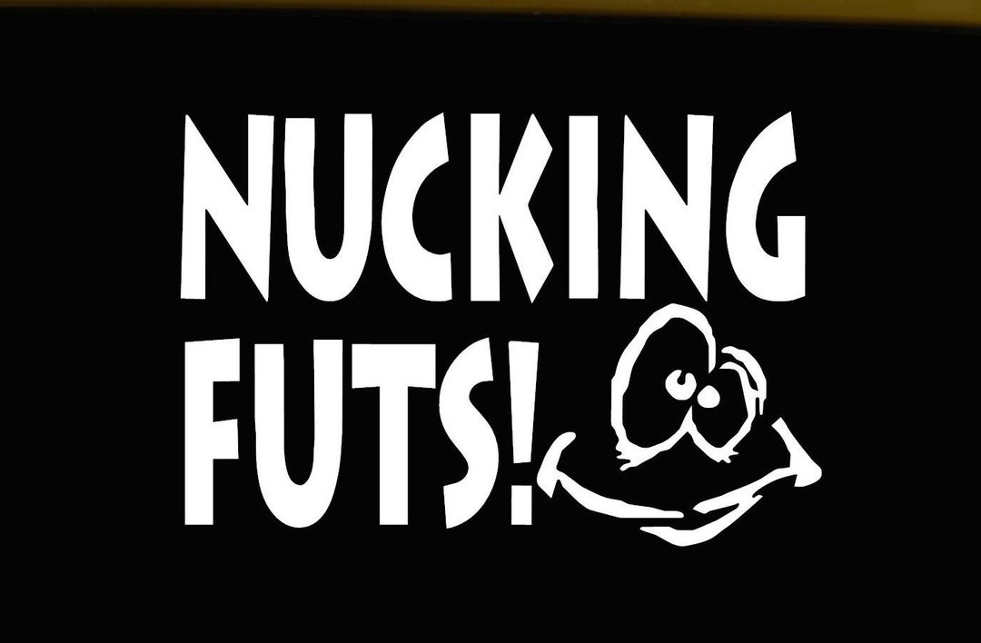 Funny Nucking Futs! Decal for Your Vehicle and More - Etsy