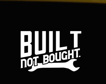 Built Not Bought Sticker Decal - Etsy