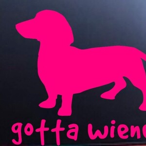 Got a Weiner Decal, Wiener Dog Decal, Breed Decal, Funny Saying Got a ...