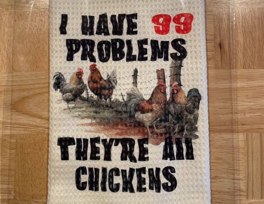 I Have 99 Problems They Are Chickens PNG Design - Etsy