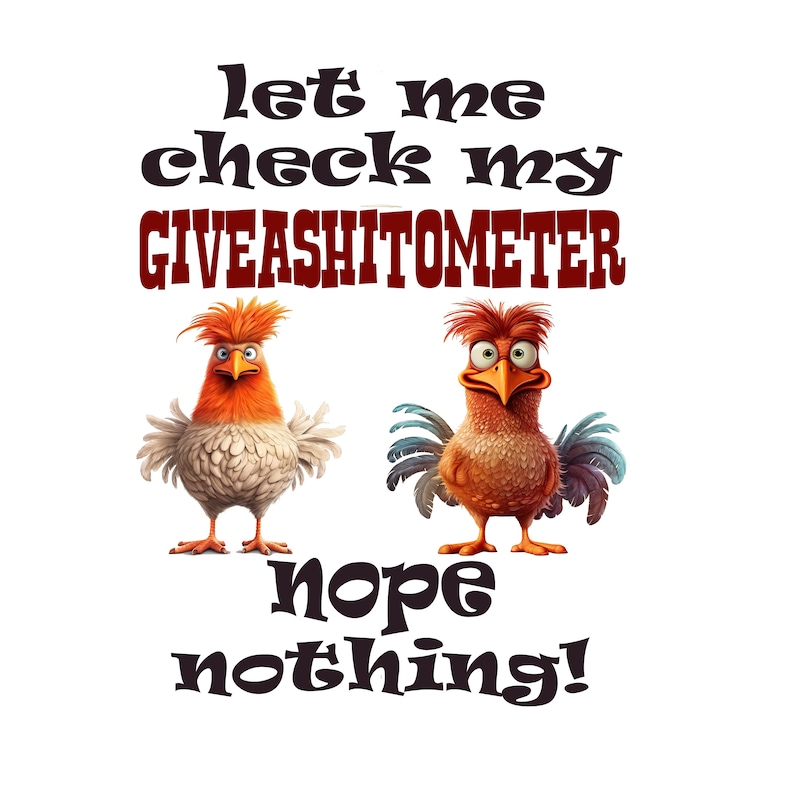 Let Me Check My Giveashitometer Chickens PNG Design - Etsy