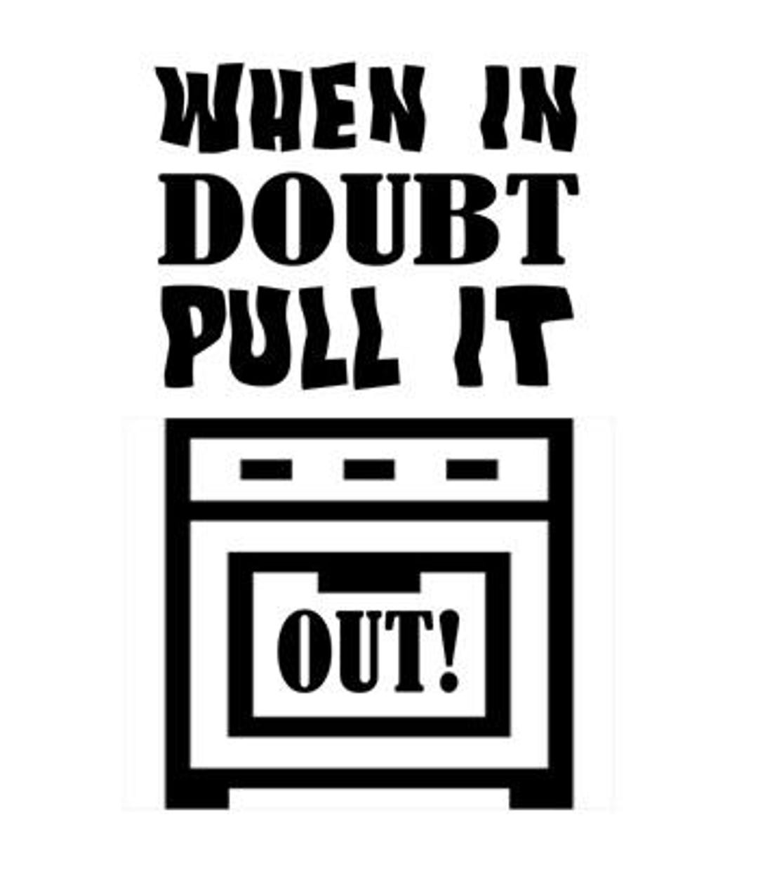 When in Doubt Pull It Out PNG Design - Etsy