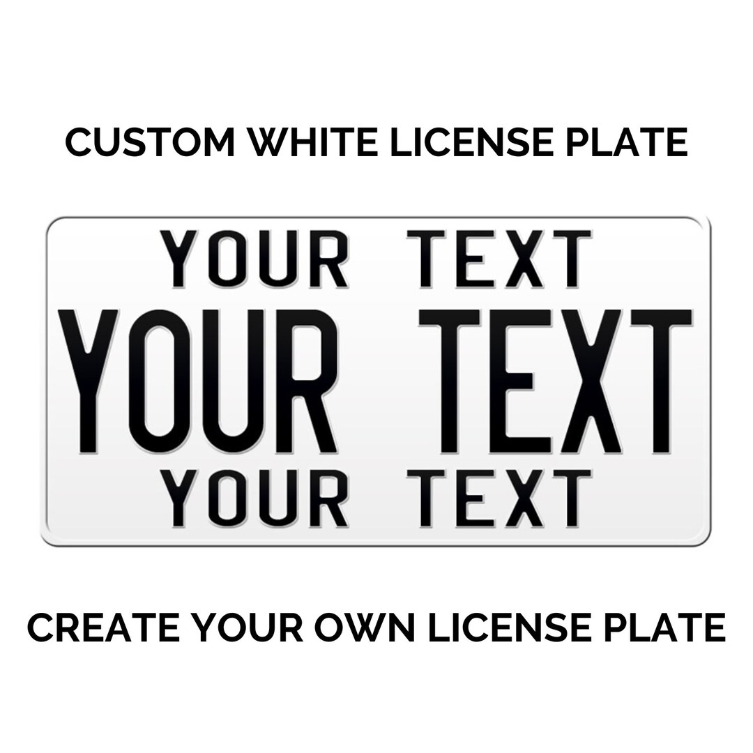 Custom White License Plate With YOUR TEXT In Three Lines Etsy custom-white-license-plate-with-your-text-in-three-lines-etsy