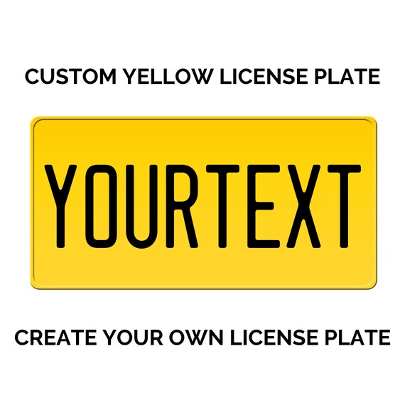 Custom Yellow License Plate with Black Text Custom License Plate with YOUR TEXT Size 15 x 30 cm 6 x 12 inches USA Size