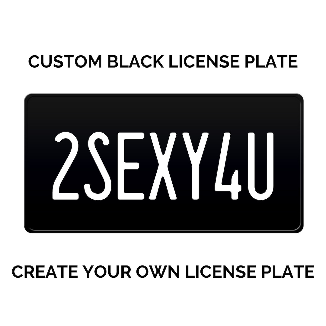 Custom Black License Plate With White Text / Custom License Plate With ...