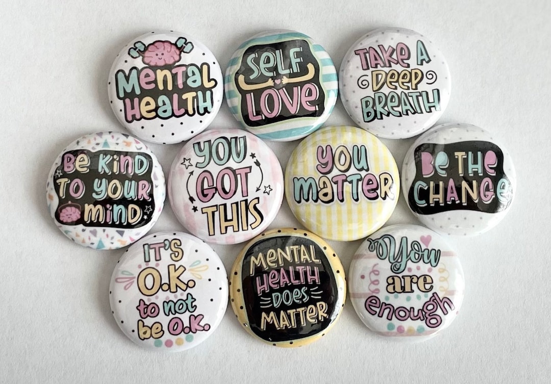 Mental Health Button Pins Set of 10 - 1", 1.25", and 1.75" Buttons ...