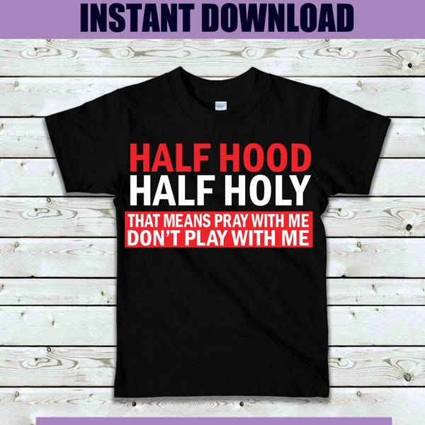Half Hood Half Holy Png - Etsy