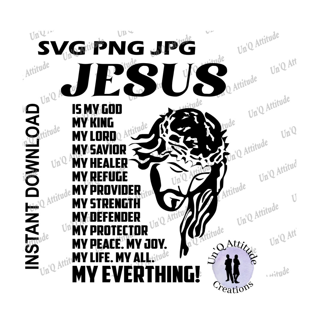 Jesus is My Everything SVG PNG JPG Cut Files Cricut Silhouette Cameo ...