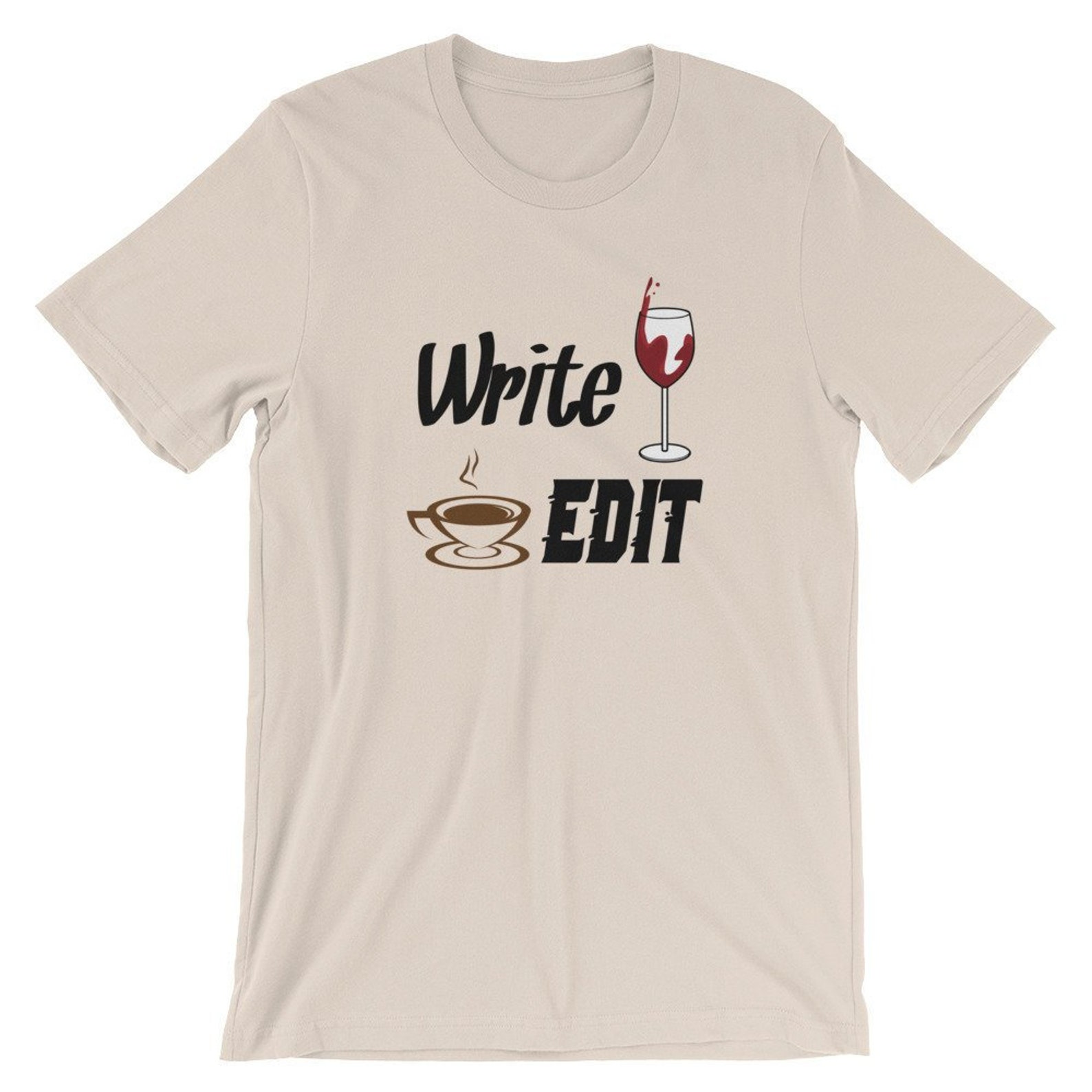 Funny Writer Gift Idea | Write Drunk Edit Sober or Caffeinated | Novel Writer T-shirt ...