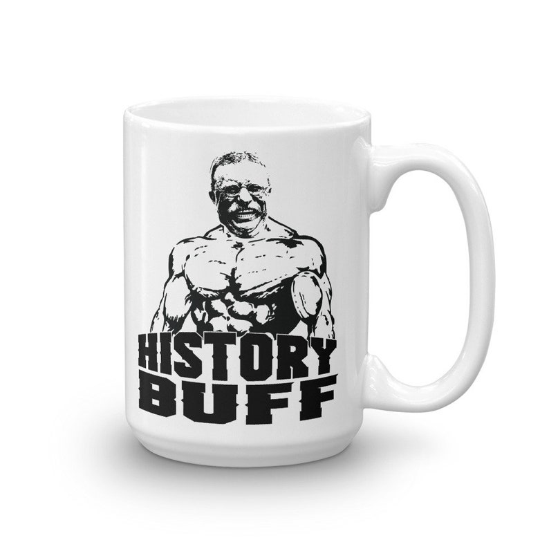 History Buff Gifts | Teddy Roosevelt Mug, Theodore Roosevelt, Roosevelt ...