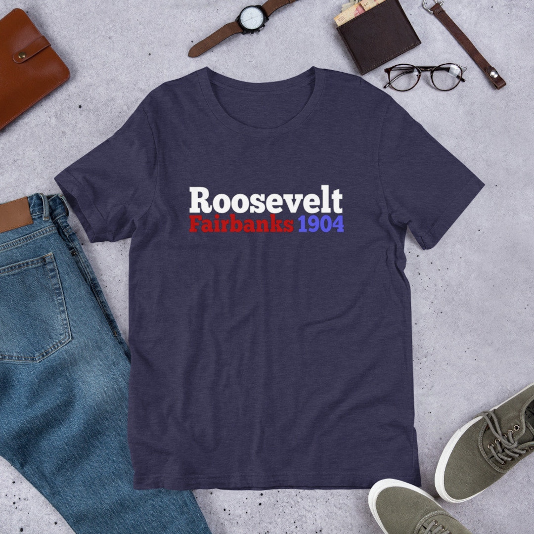 Theodore Roosevelt & Charles Fairbanks Shirt for Teachers | History ...