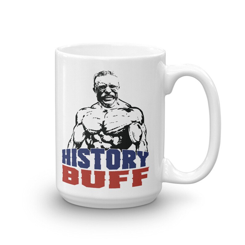 History Buff Gifts | Teddy Roosevelt Mug, Theodore Roosevelt, Roosevelt ...