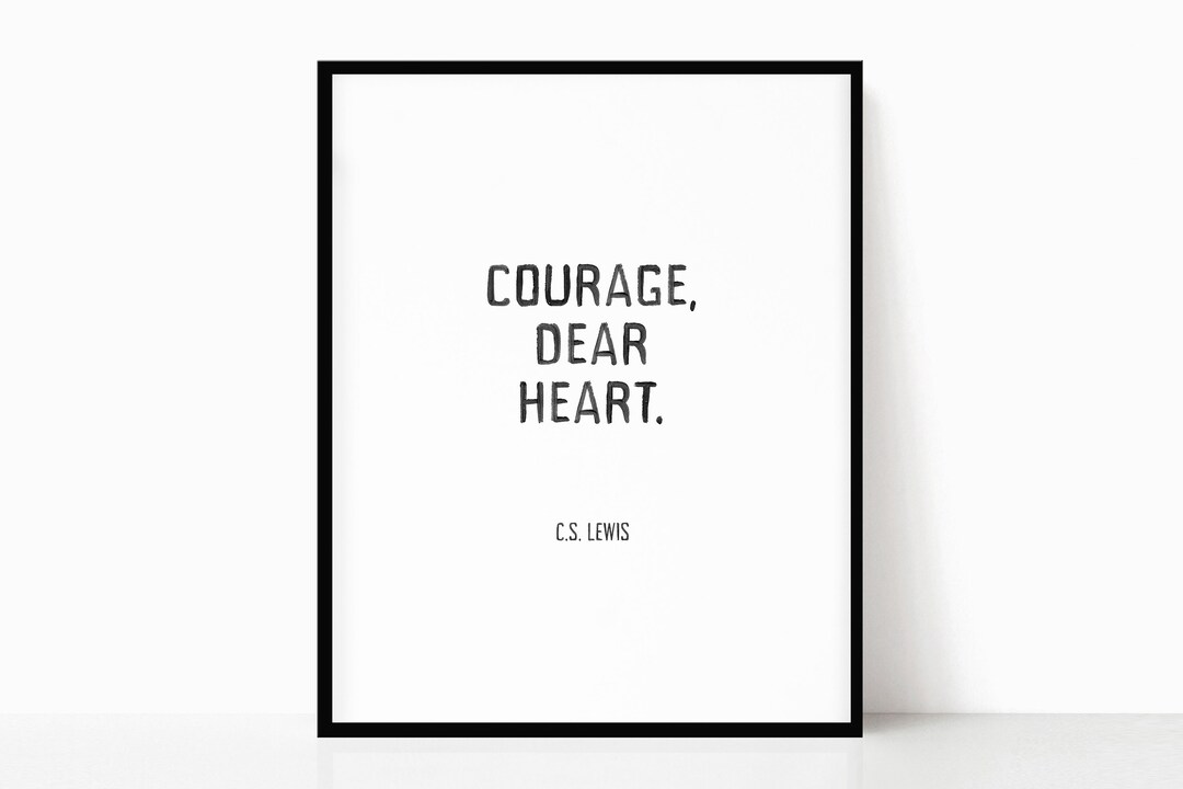 Courage Dear Heart Print CS Lewis Quote black and White Printable ...
