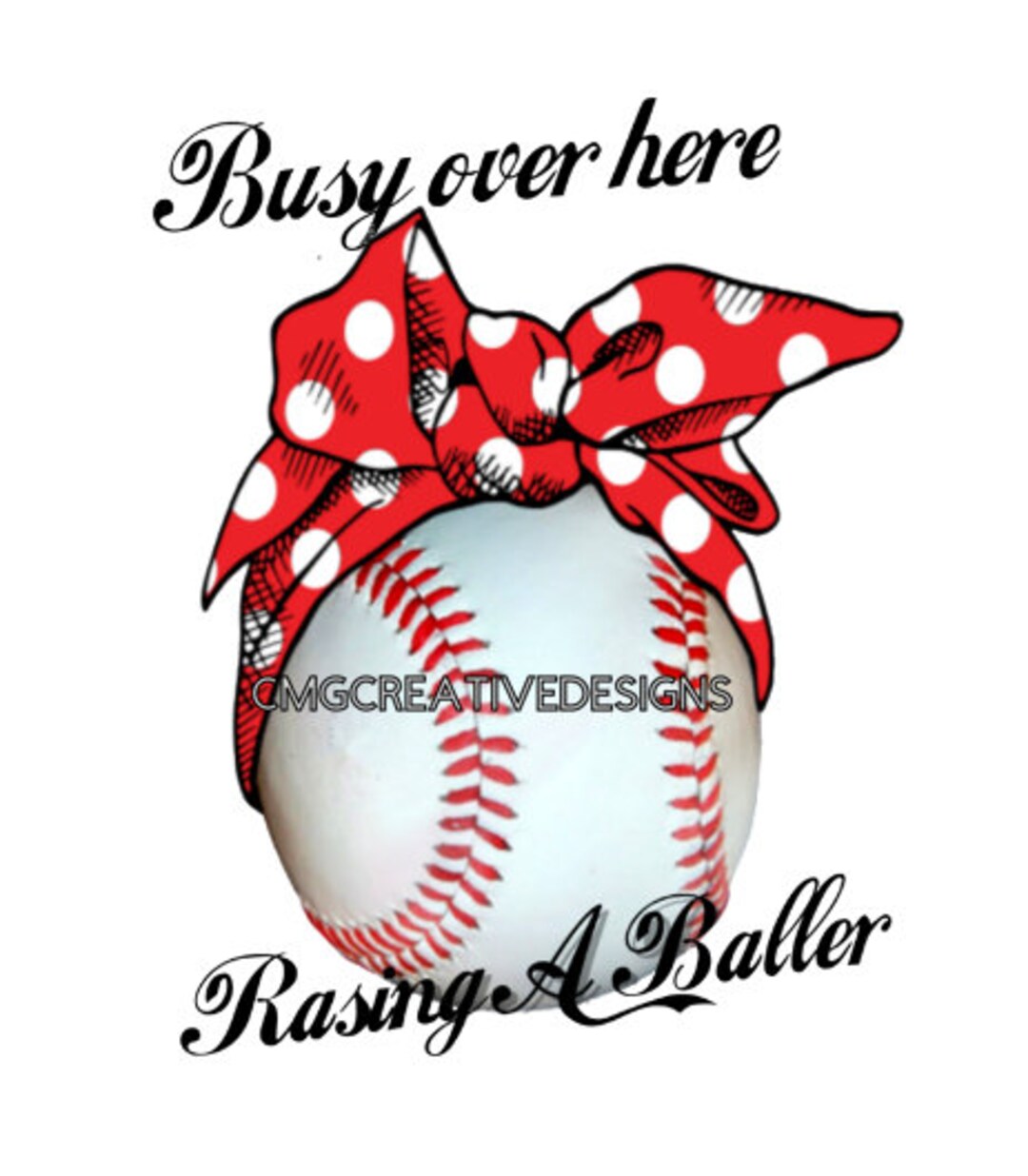 Busy Over Here Rasing a Baller Instant Download Png for Sublimation or ...
