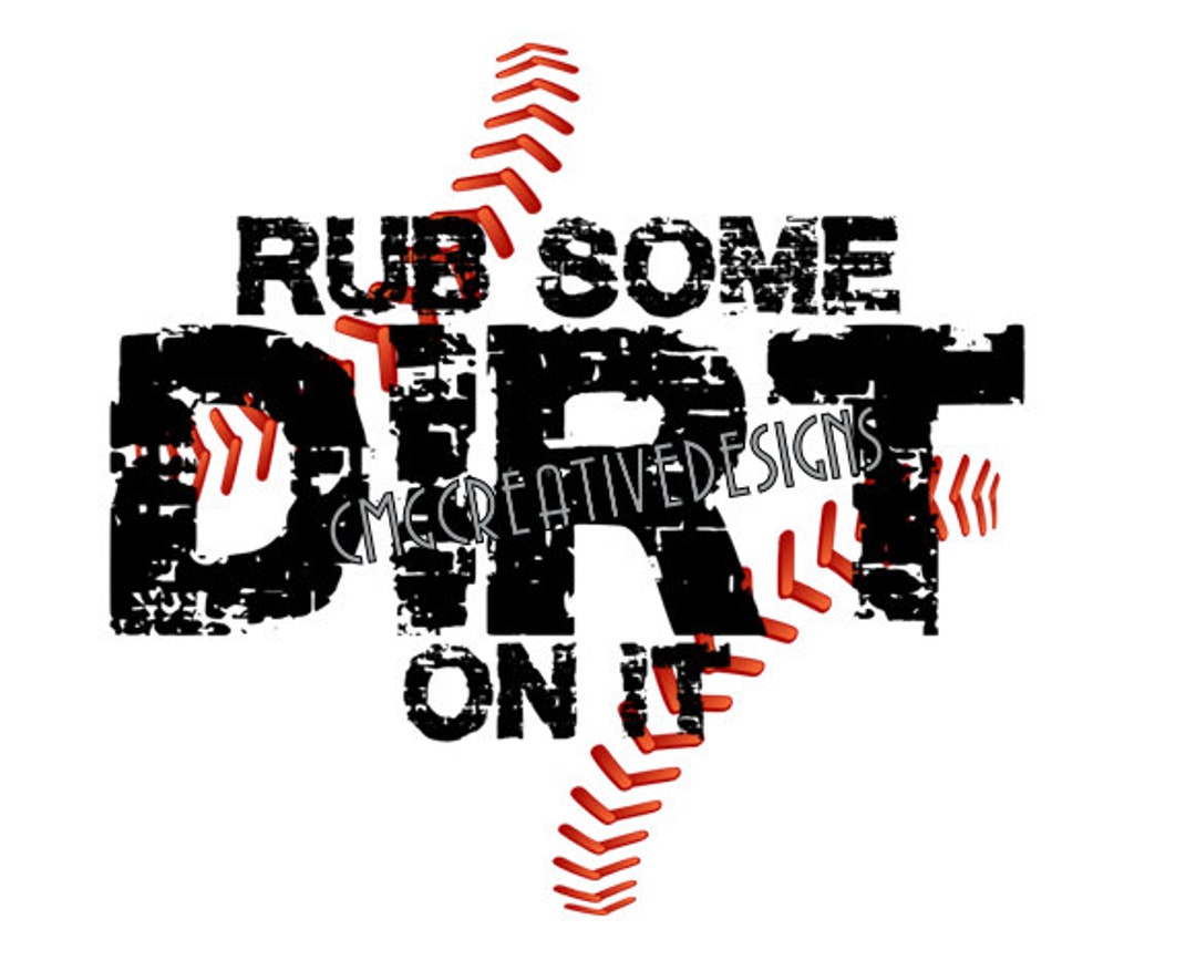 Rub Some Dirt on It Instant Download Png for Waterslides or Sublimation ...