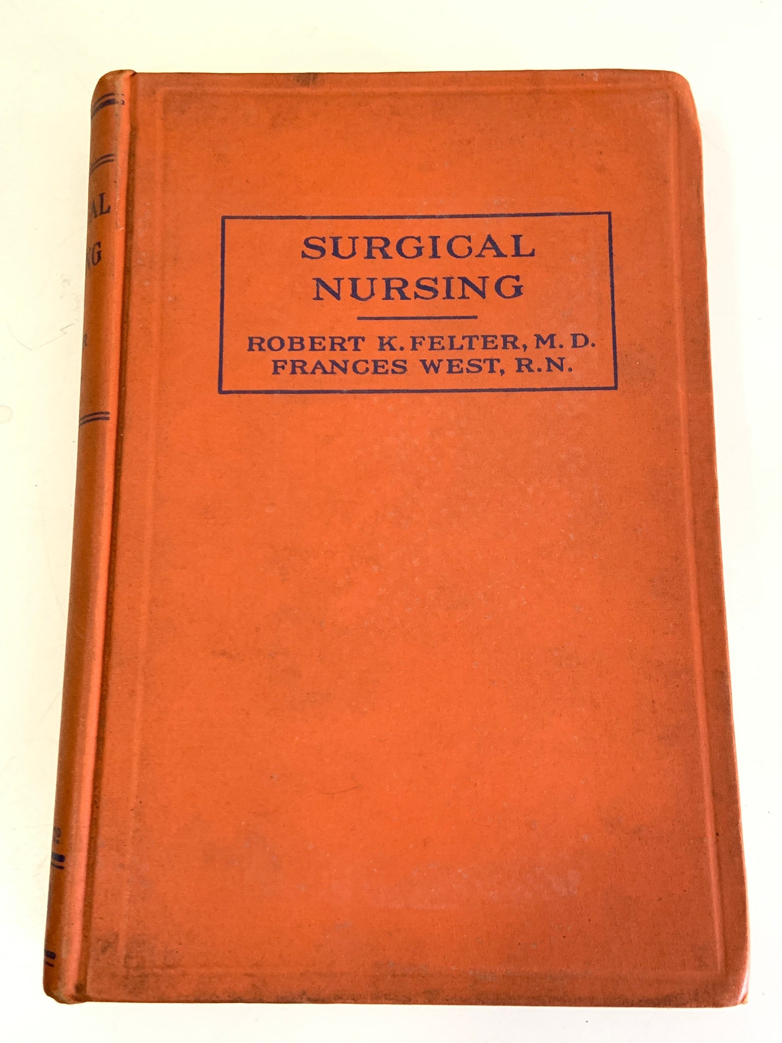 Surgical Nursing, illustrated Third Ed. 1944 F.a.davis Company / Robert ...