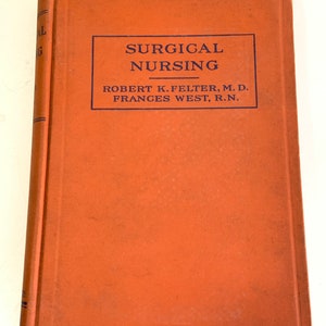 Surgical Nursing, illustrated Third Ed. 1944 F.a.davis Company / Robert ...