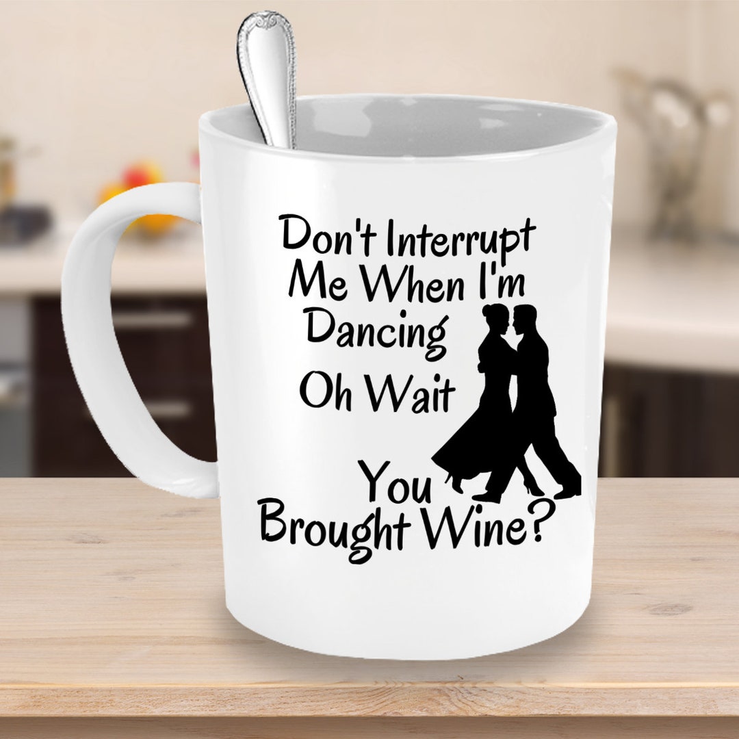 Funny Dancer Gift Mug Dancing and Wine Gift Ballroom Dancing - Etsy