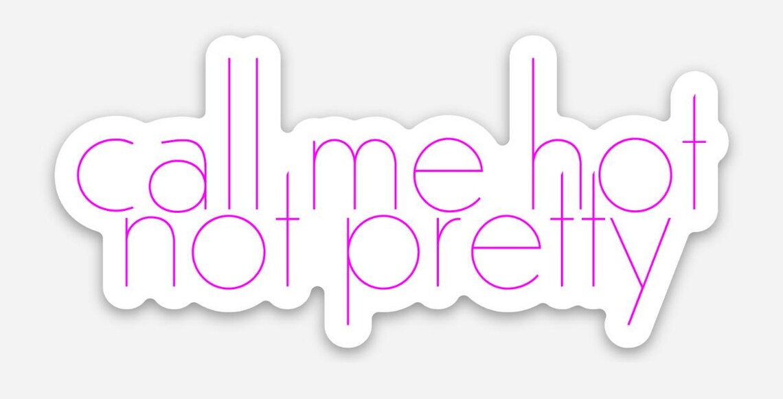 Call Me Hot Not Pretty Sticker | Typography Sticker | Attitude Sticker ...