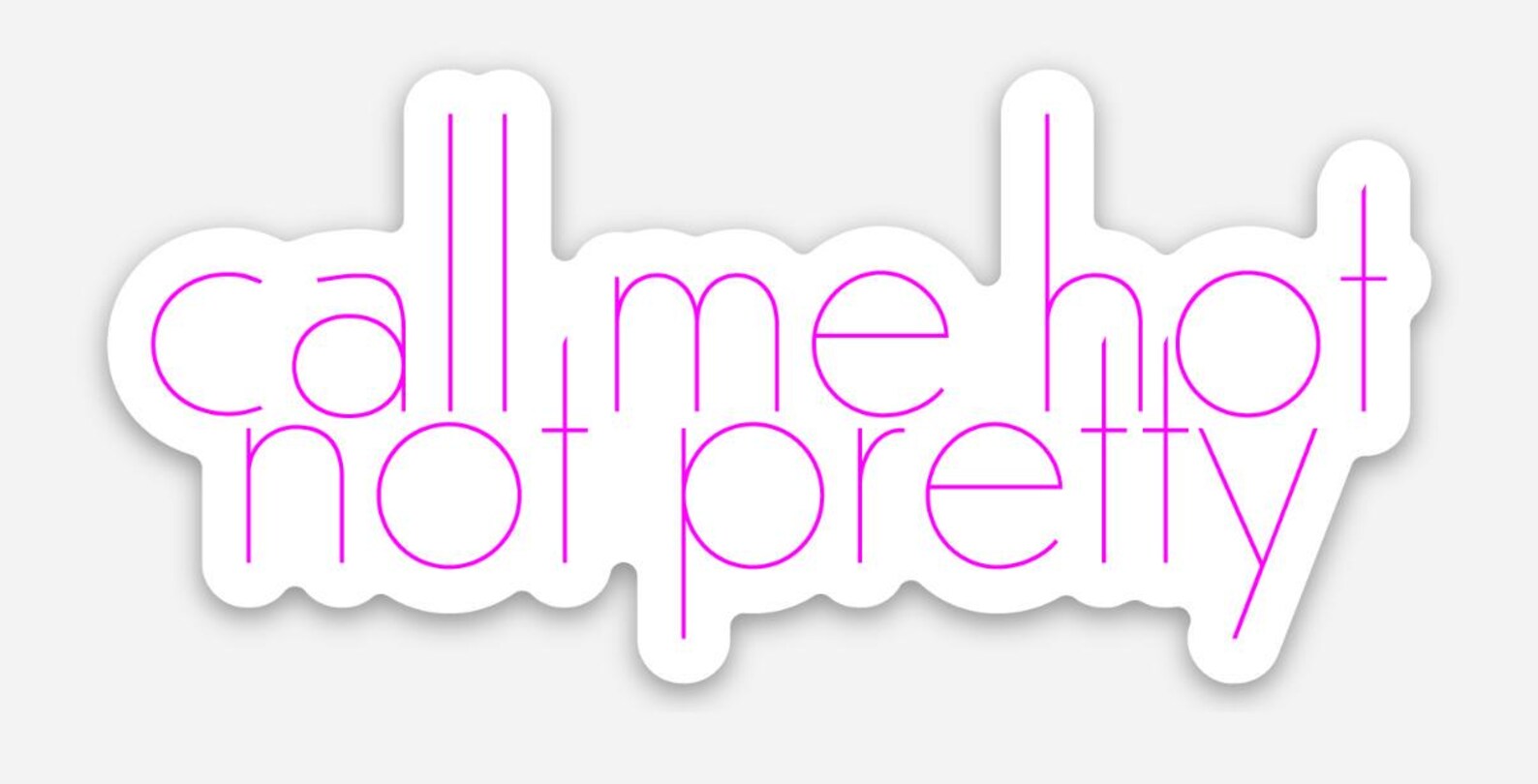 Call Me Hot Not Pretty Sticker | Typography Sticker | Attitude Sticker ...