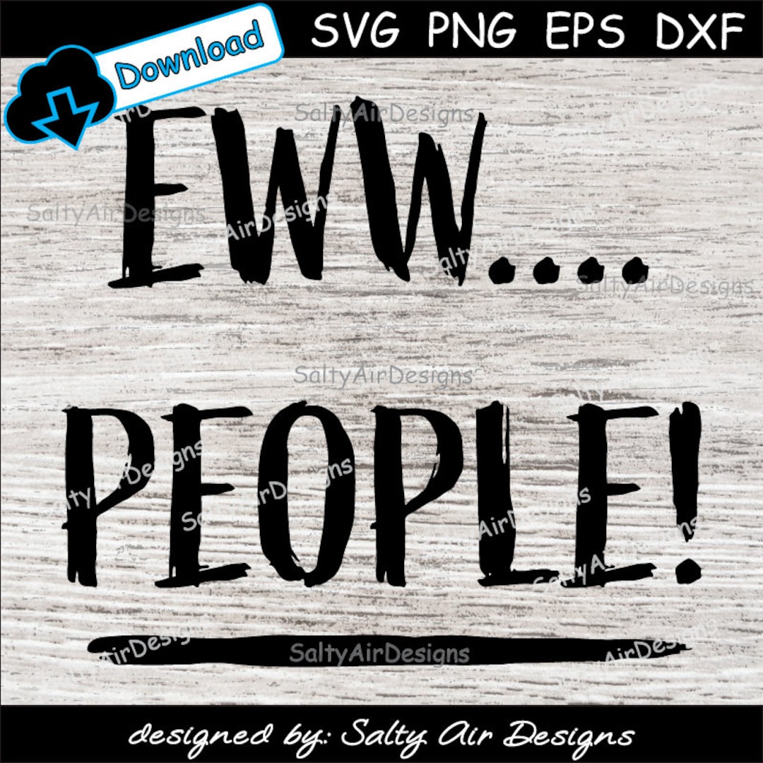 Eww People Digital Cut File - Eww People Digital Files - SVG - DXF ...