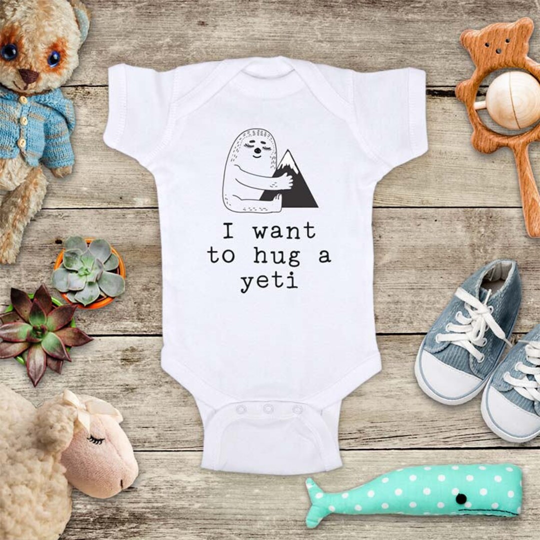 I Want to Hug a Yeti Abominable Snowman Funny Baby Bodysuit or Toddler ...