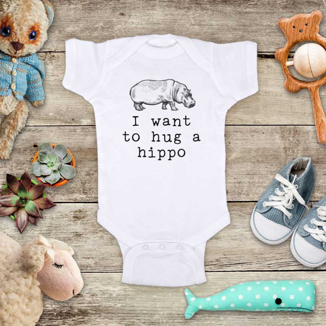 I Want to Hug a Hippo Hippopotamus Cute Zoo Animal Funny Baby Bodysuit ...