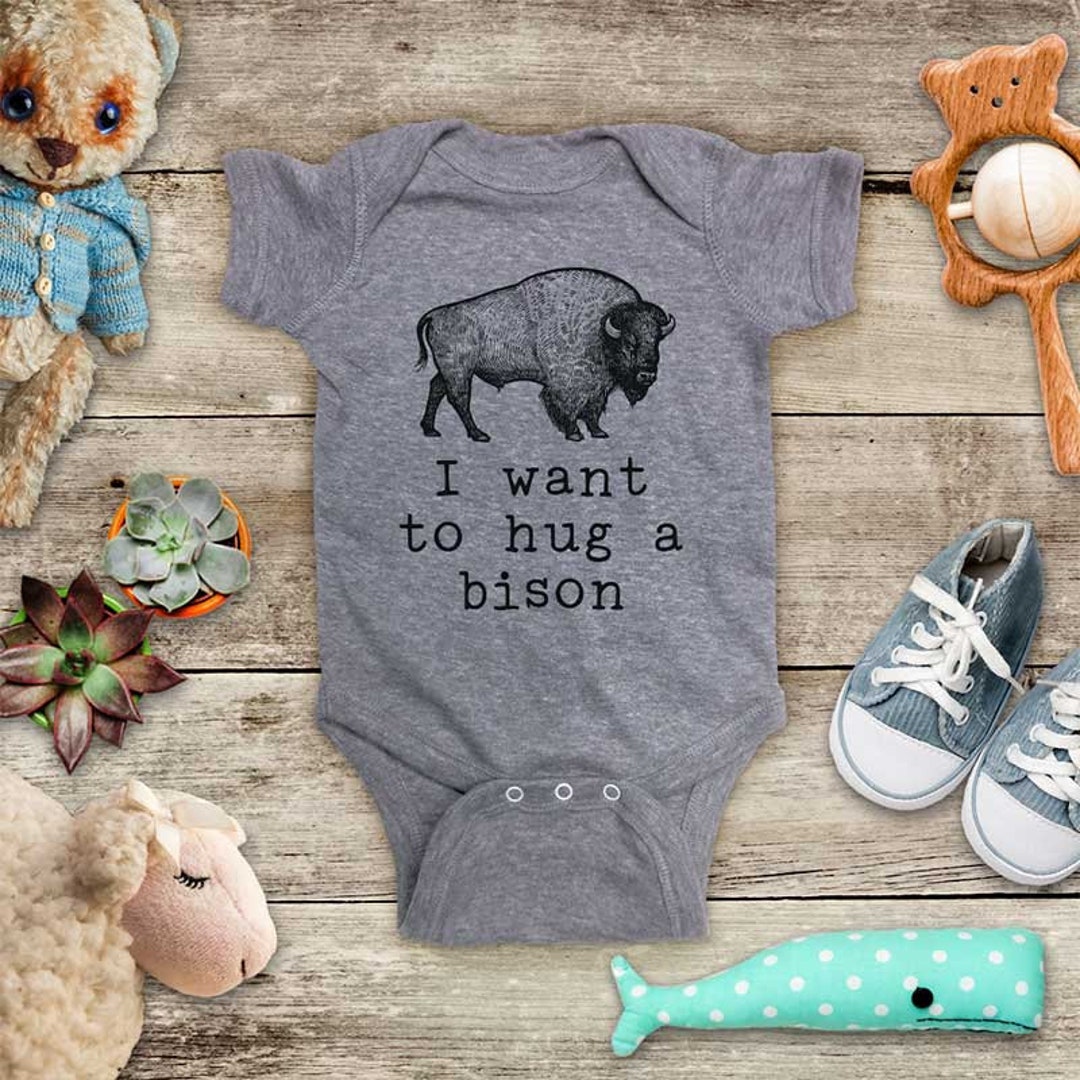 I Want to Hug a Bison Buffalo Zoo Farm Animal Funny Baby Bodysuit or ...