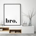 Bro. Printable Wall Art Instant Download Typography Poster - Etsy