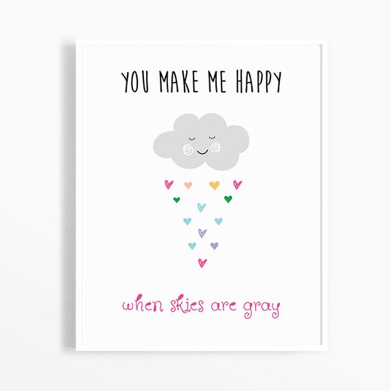 You Make Me Happy When Skies Are Grey Art