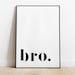 Bro. Printable Wall Art Instant Download Typography Poster - Etsy