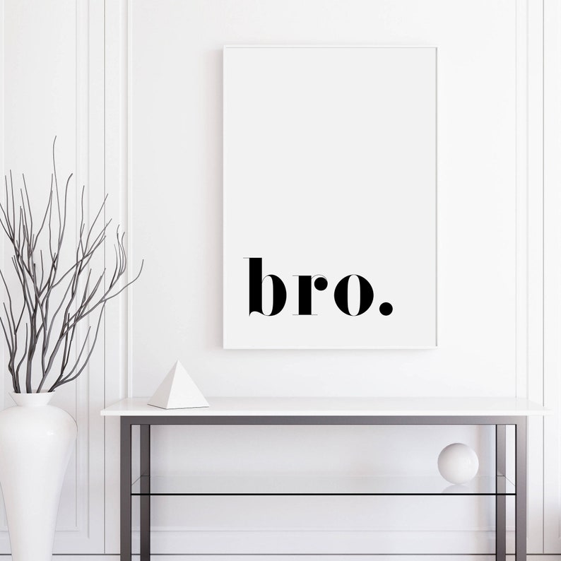 Bro. Printable Wall Art Instant Download Typography Poster - Etsy